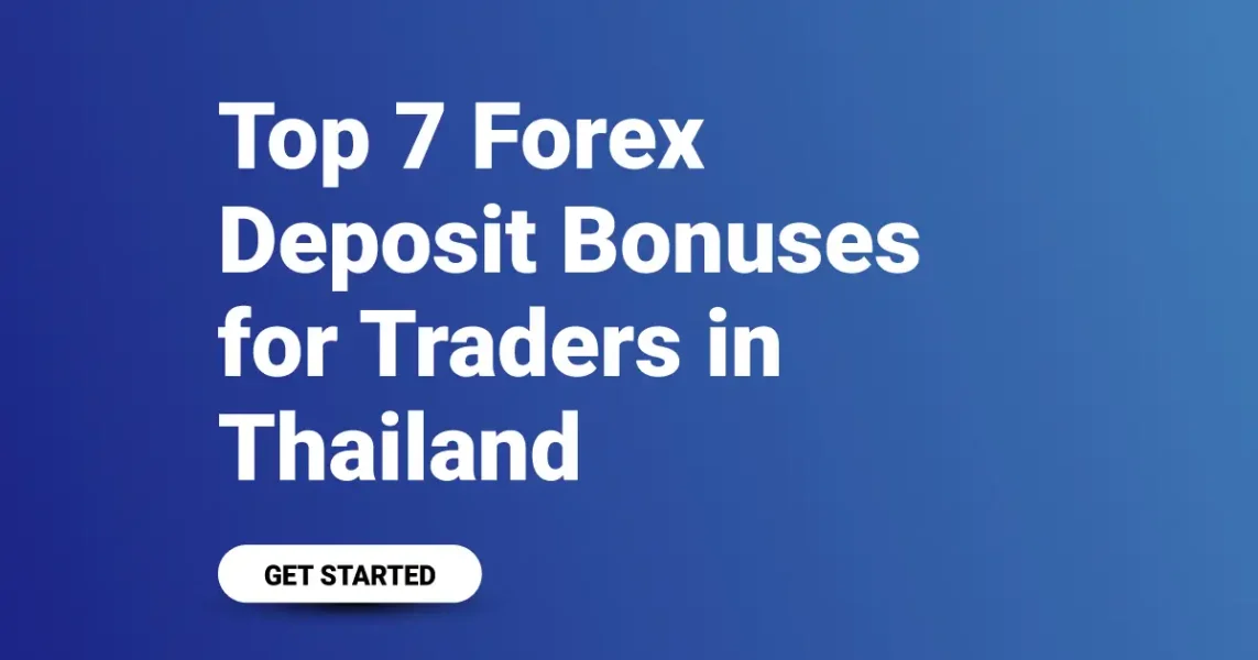 Top 7 Forex Deposit Bonuses for Traders in Thailand