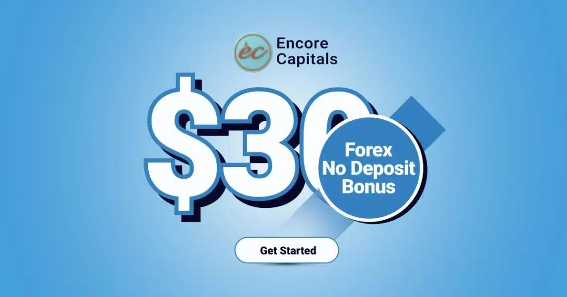 Forex $30 Free Account Opening Bonus at Encore Capital